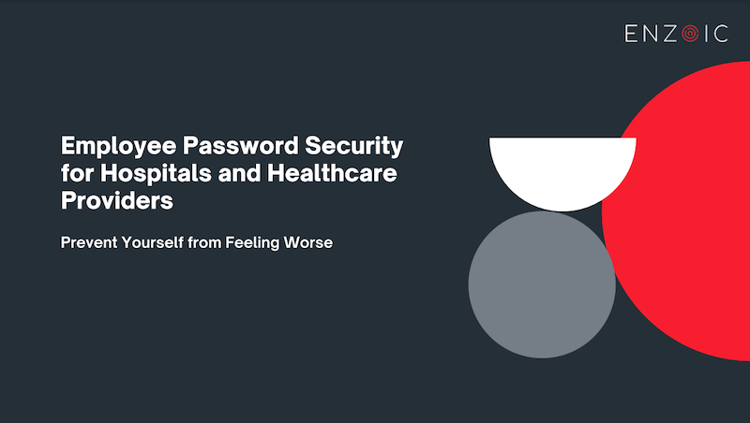 Employee Password Security for Hospitals and Healthcare Providers